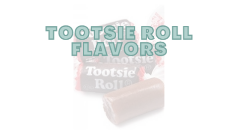 Tootsie Roll Flavors • All Revealed! • Candy Lovers Emporium